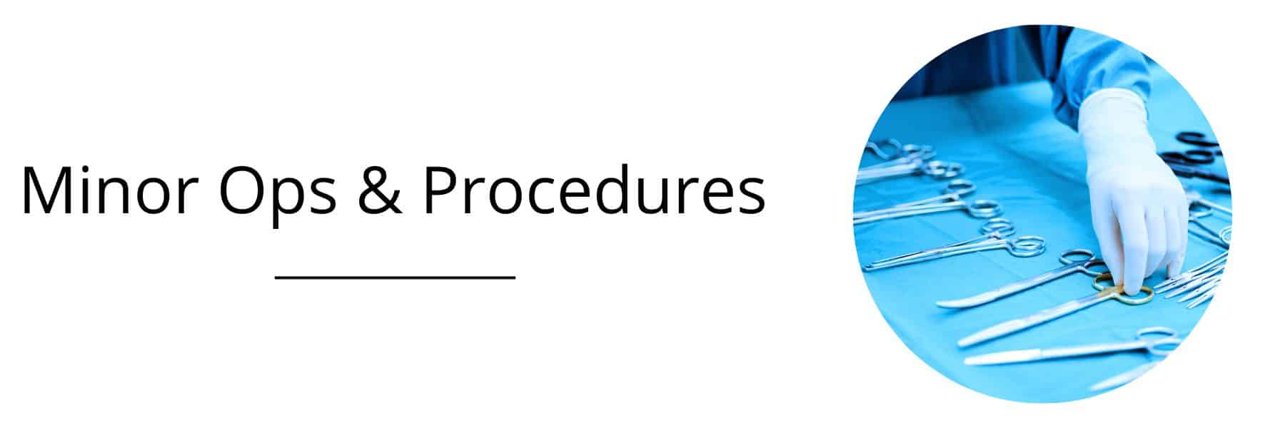 Minor Ops & Procedures - Hibernia Medical